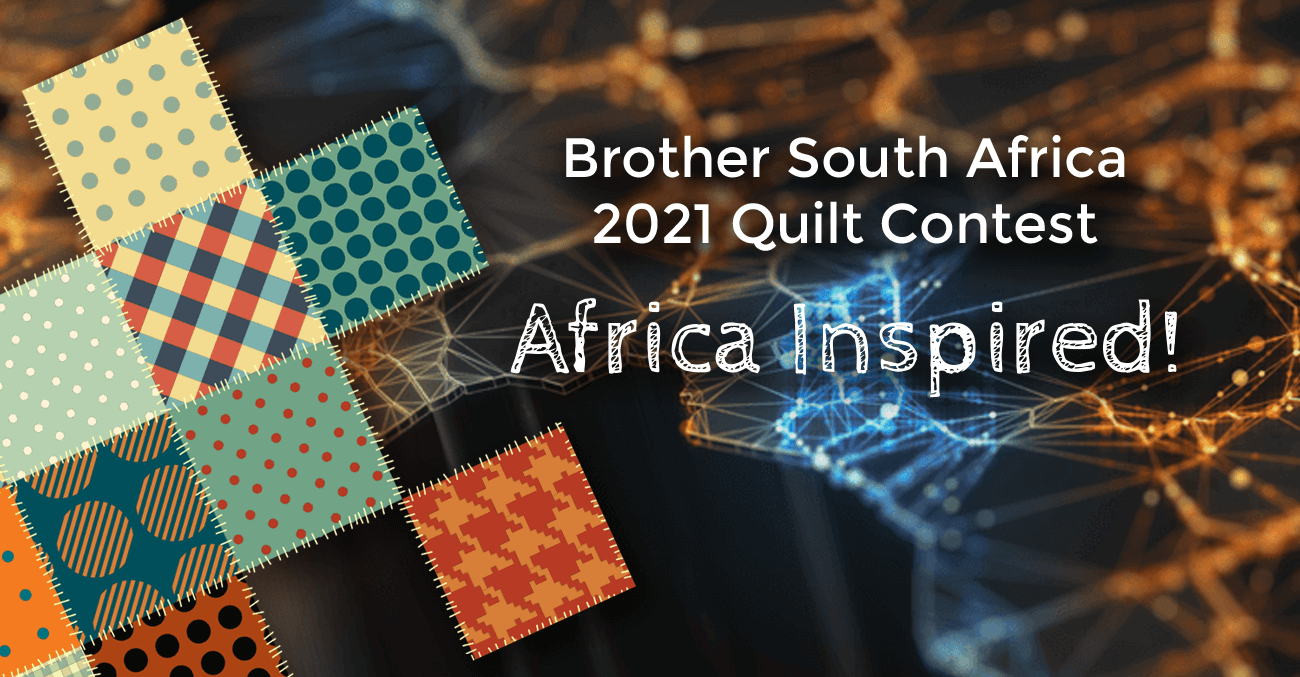 Brother South Africa Quilting Contest 2021 - Winners Announced!